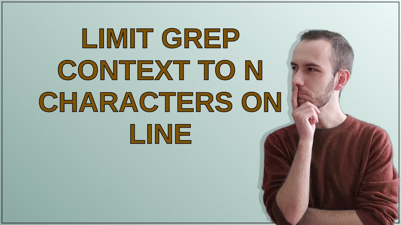 Unix Limit Grep Context To N Characters On Line Youtube