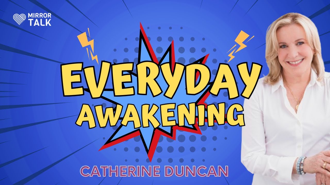 Catherine Duncan: Everyday Awakening || MIRROR TALK - YouTube