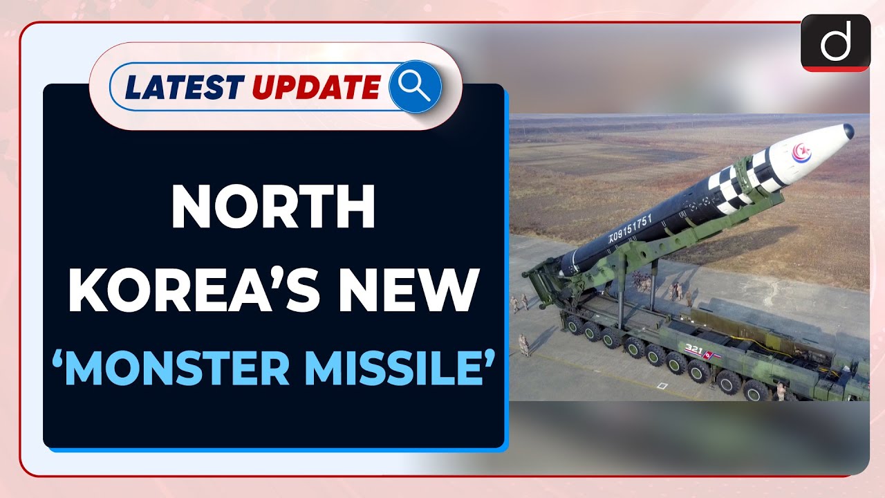 North Korea’s New ‘Monster Missile’ - Latest update | Drishti IAS ...