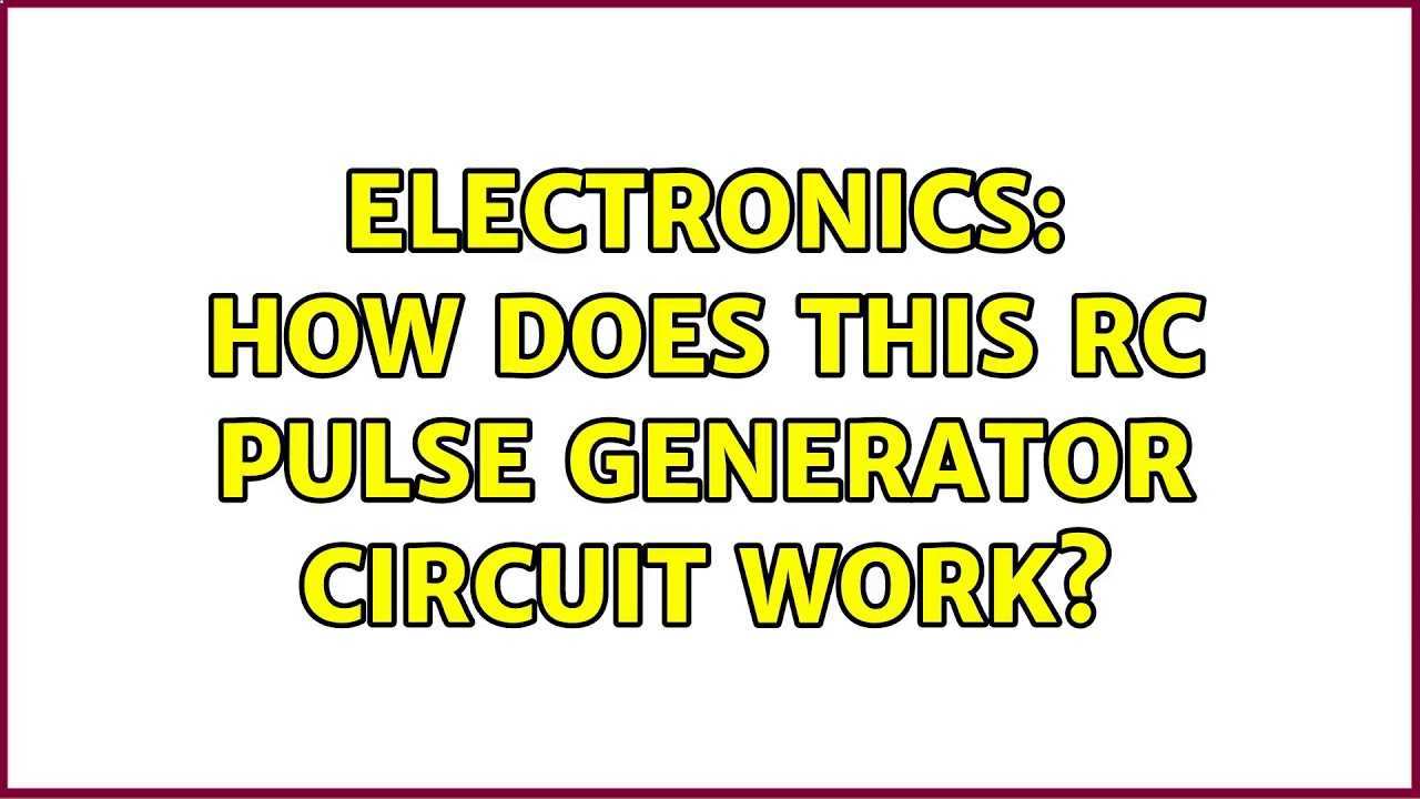 Electronics: How does this RC pulse generator circuit work? (4 ...