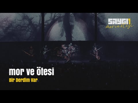 mor ve ötesi - Bir Derdim Var | Saygı1 - mor ve ötesi