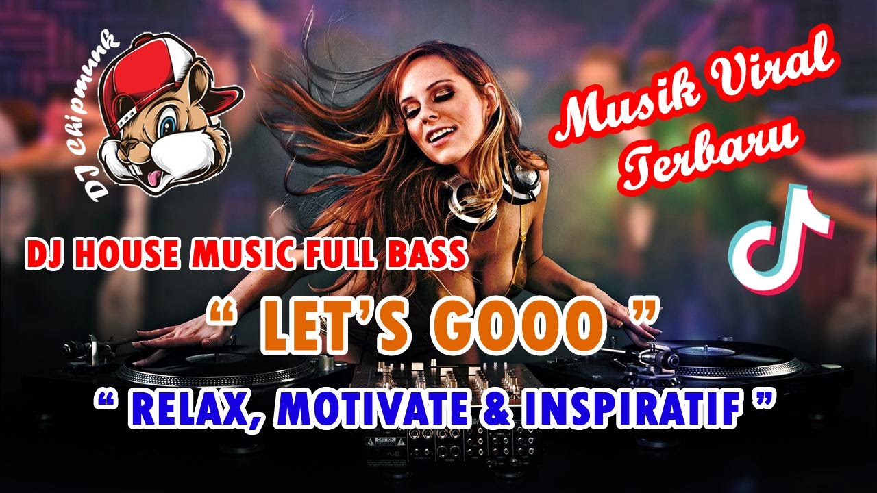 DJ CHIPMUNK " LET'S GO " HOUSE MUSIC DUGEM FULL BASS 2021 REMIX KOPLO ...