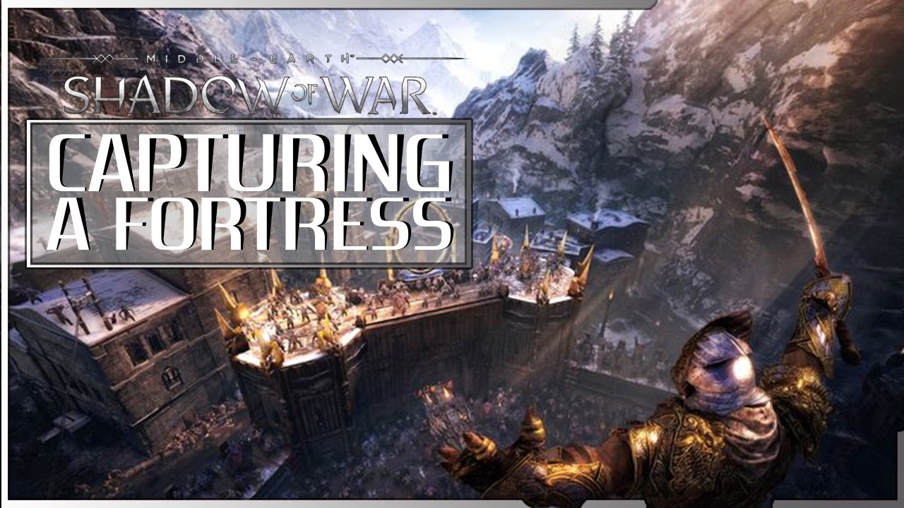 MIDDLE-EARTH: Shadow of War FORTRESS | How to CAPTURE your own - YouTube