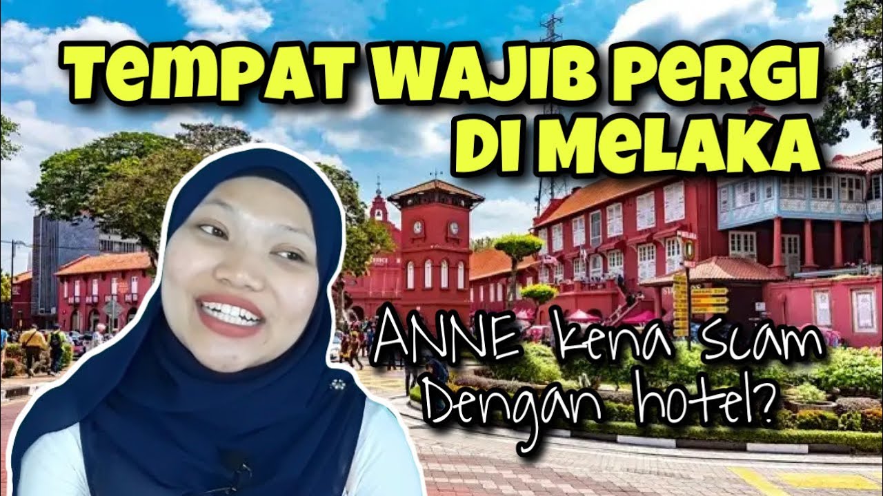 TEMPAT MENARIK DI MELAKA YANG KORANG WAJIB PERGI! - YouTube