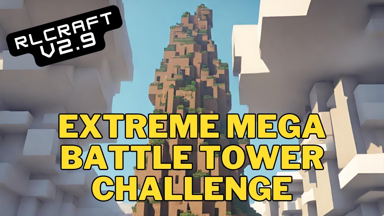 Extreme Mega Battle Tower Challenge - RLCraft 2.9 - YouTube