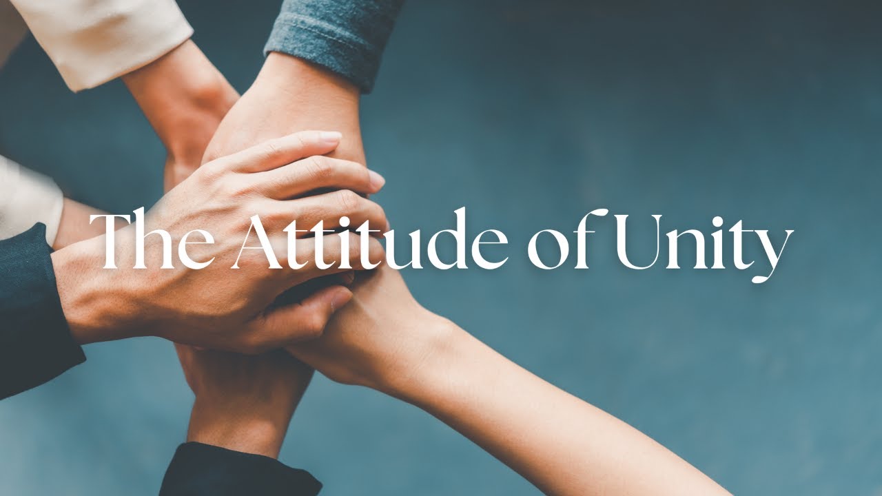The Attitude of Unity - YouTube