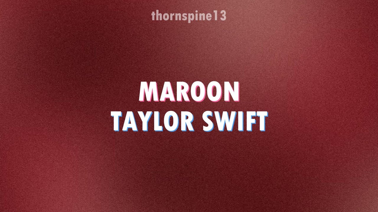 Maroon - Taylor Swift (lyrics-letra español inglés) - YouTube
