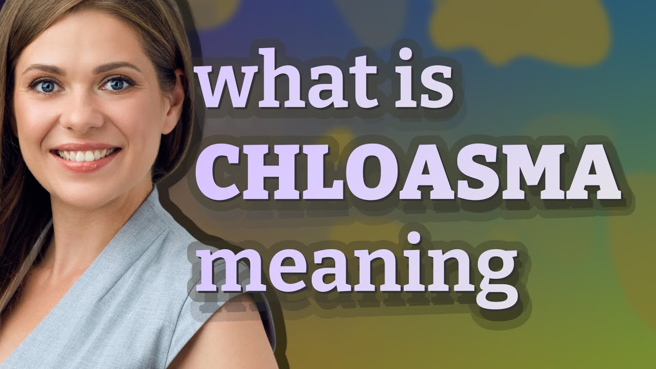 Chloasma | meaning of Chloasma - YouTube