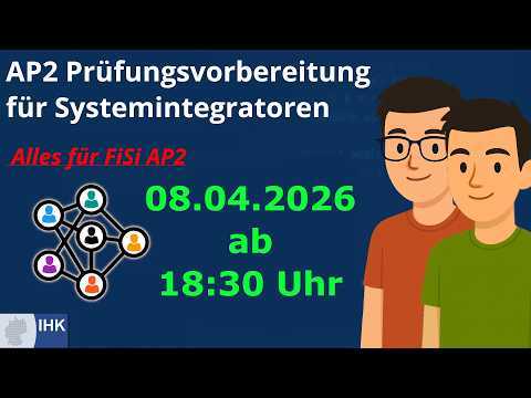 Prüfungsvorbereitung AP2 Sommer 2026 für Systemintegratoren -  IHK Fachinformatiker