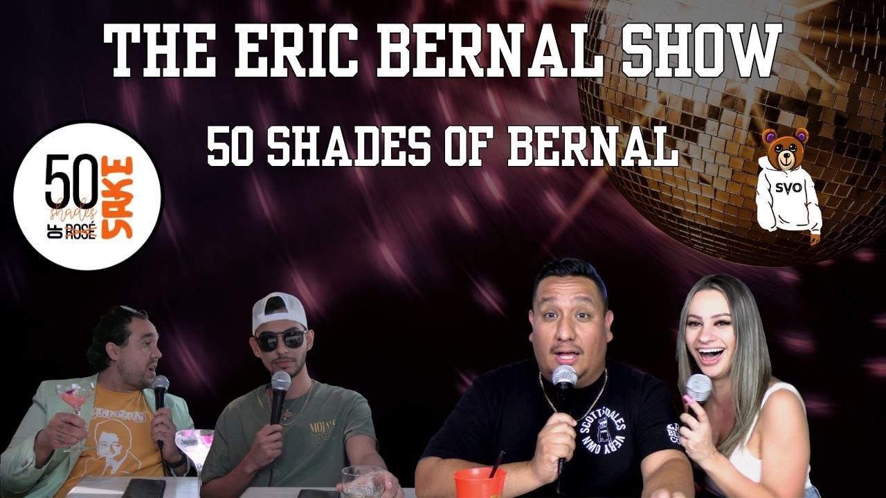50 Shades Of Bernal - The Eric Bernal Show On Location At 50 Shades of Rose - YouTube