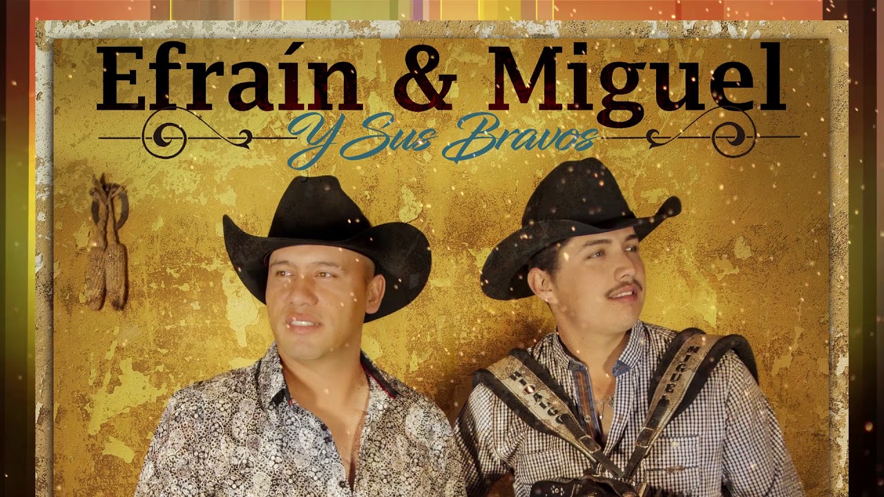 EFRAIN Y MIGUEL Y SUS BRAVOS loco de amor NORTEÑO BANDA - YouTube