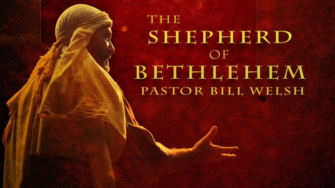 Pastor Bill Welsh | Shepherd of Bethlehem (2nd Service) - YouTube
