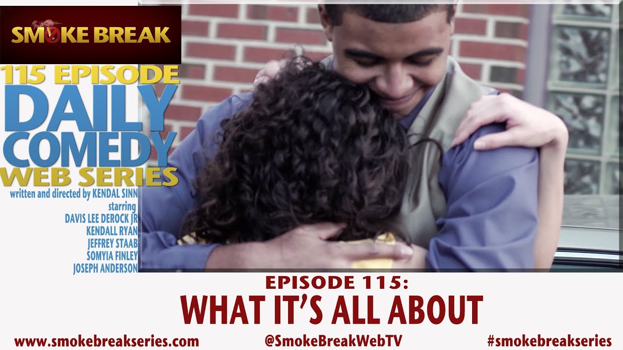 What It's All About (Smoke Break Web Series Ep. 115) - YouTube