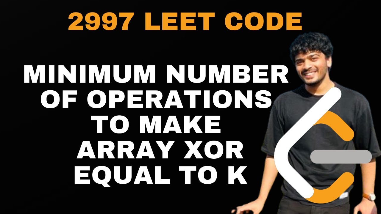 Minimum Number Of Operations To Make Array Xor Equal To K 2997 Youtube