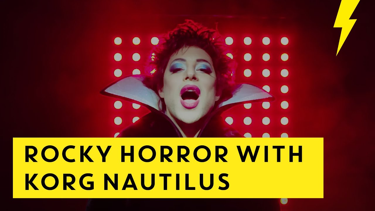 The Rocky Horror Show - Bigger & Better with the Korg Nautilus - YouTube