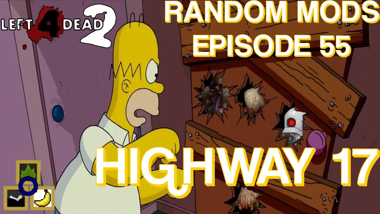 L4D2 Highway 17: Random Mods Episode 55 "Homer vs. Half Life/L4D" - YouTube