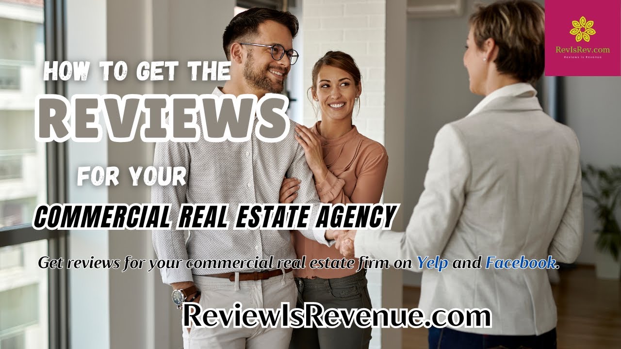 HOW TO GET THE REVIEWS FOR YOUR COMMERCIAL REAL ESTATE AGENCY - YouTube