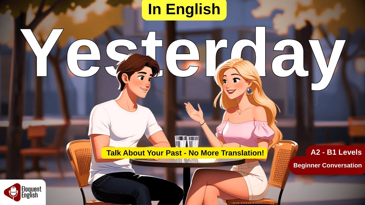 Talk About Yesterday in English – Past Tense Made Simple | Easy English ...