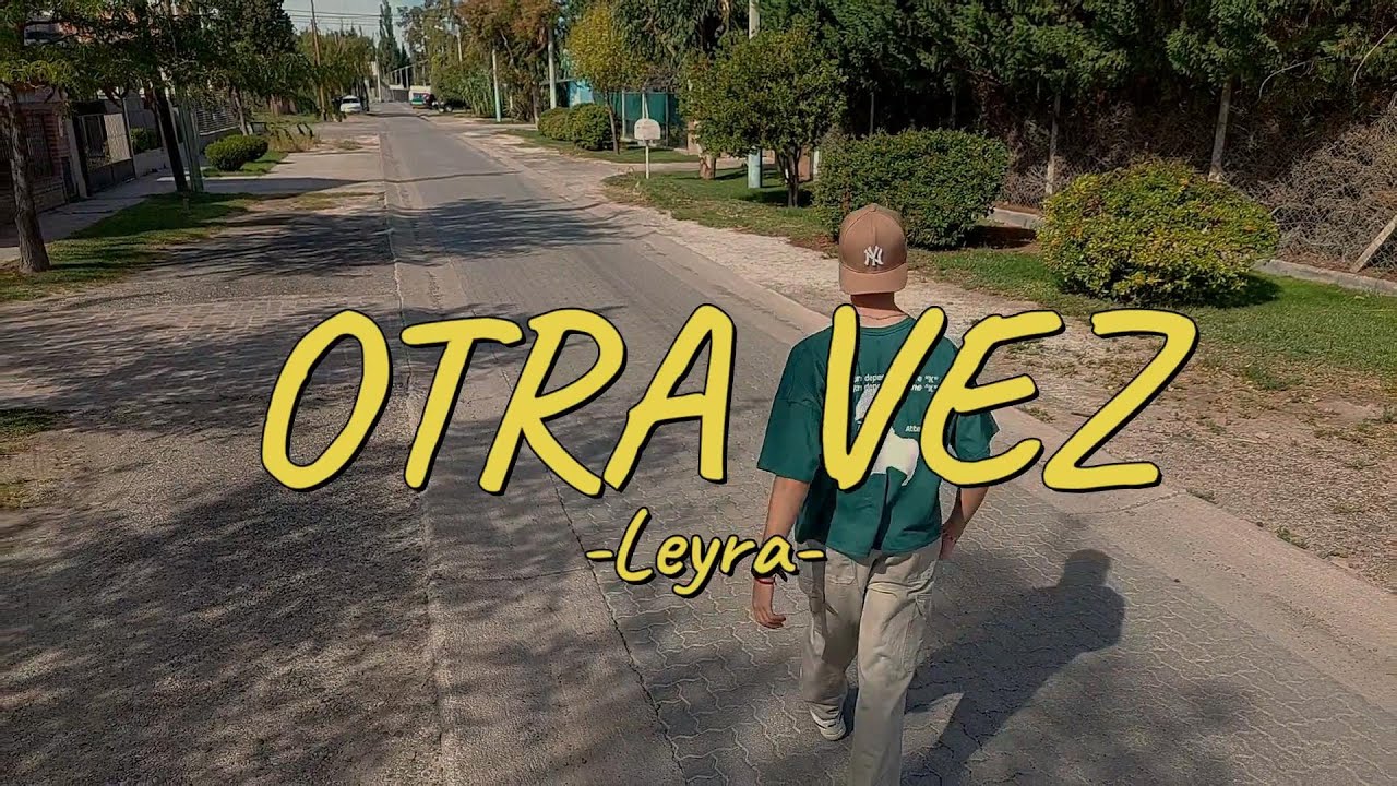 LEYRA - otra vez (video oficial) - YouTube