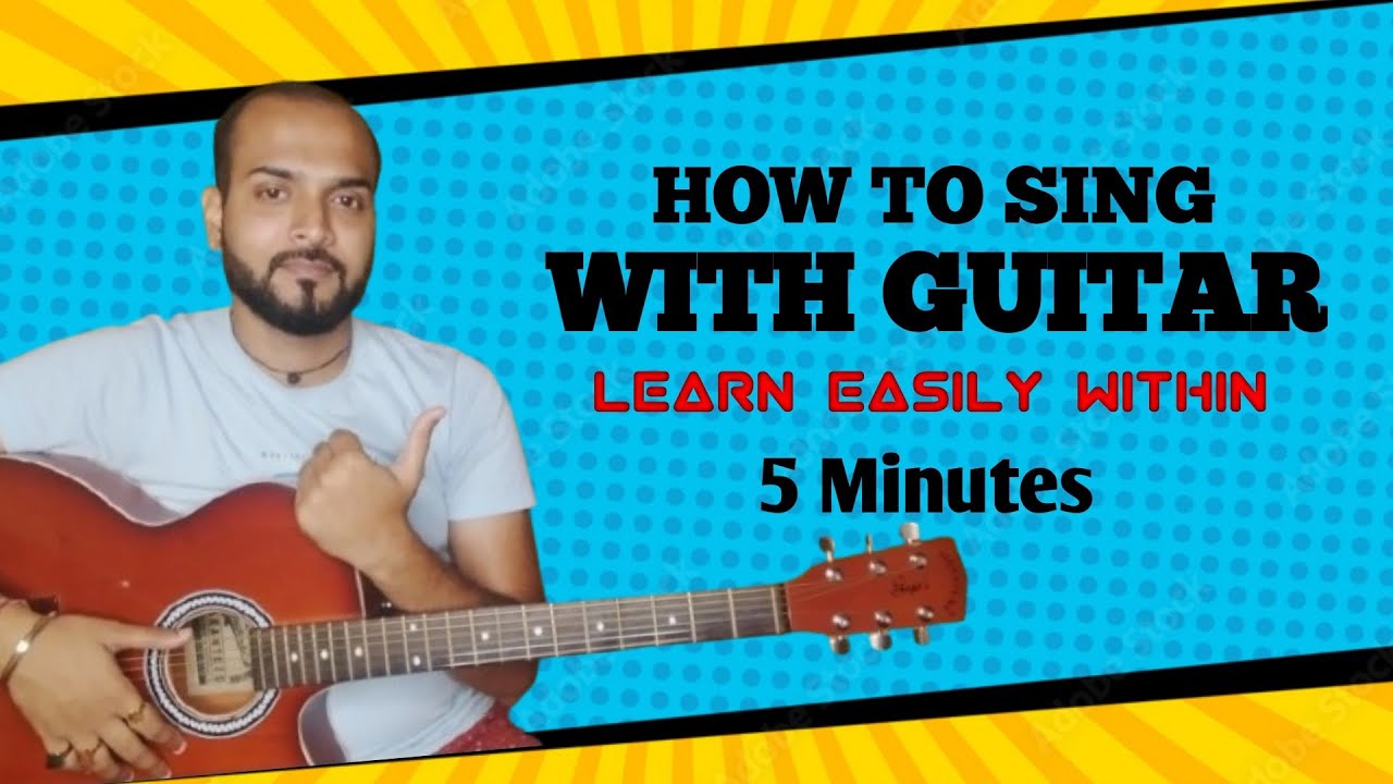 How To Sing With Guitar || Singing With Guitar - YouTube