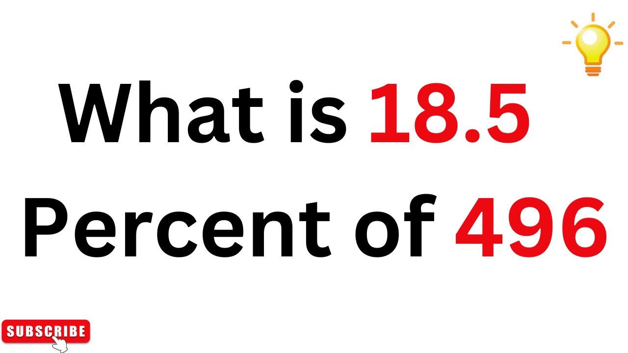 What Is 18 5 Percent Of 496 Find In Seconds YouTube what-is-18-5-percent-of-496-find-in-seconds-youtube