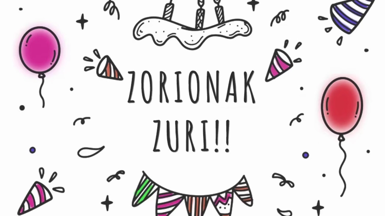 Zorionak zuri - YouTube