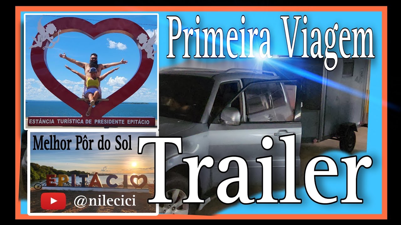 VLOG - NOSSA PRIMEIRA VIAGEM DE TRAILER - PRES EPITACIO / MELHOR POR DO SOL DO BRASIL - YouTube
