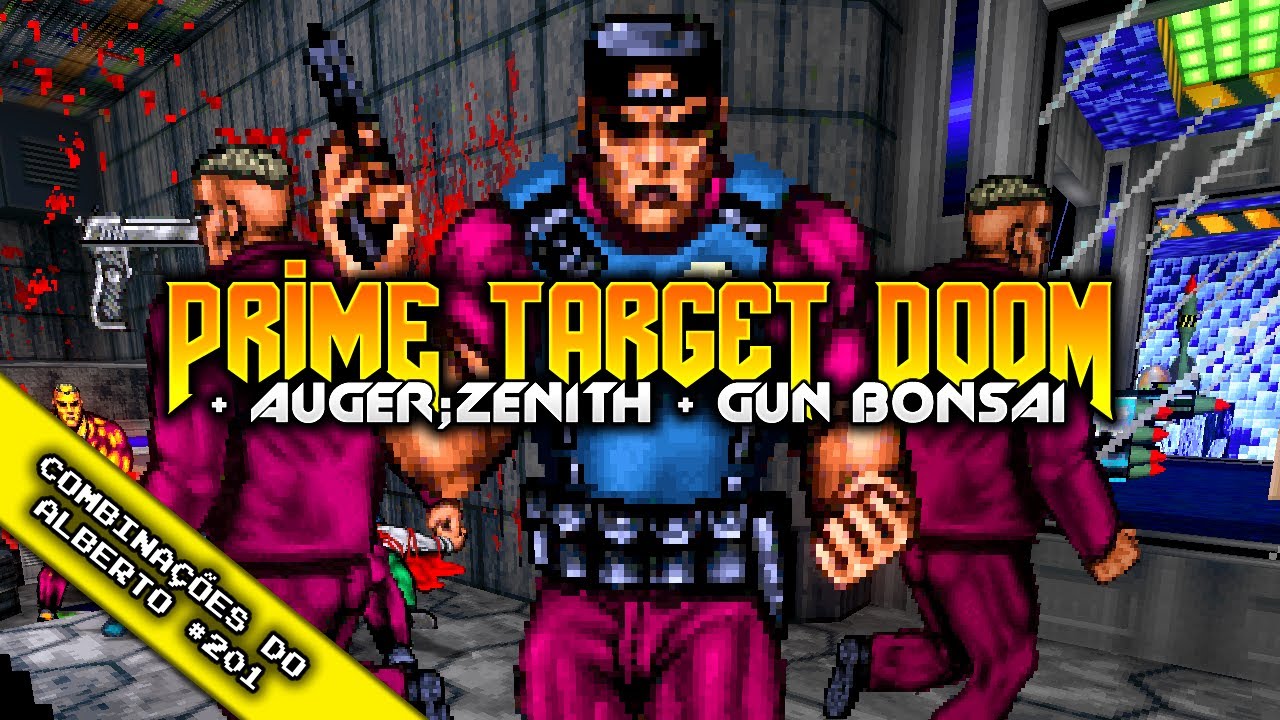 Prime Target DOOM + AUGER;ZENITH + Gun Bonsai [Combianções do Alberto ...