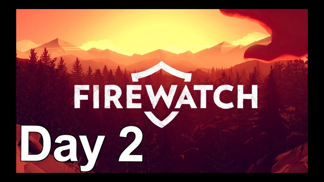 Firewatch Day 2 Walkthrough Part 2 (Let's play Fire watch) - YouTube