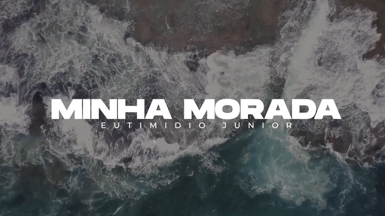Minha Morada - Eutimídio Júnior | Lyric Vídeo - YouTube