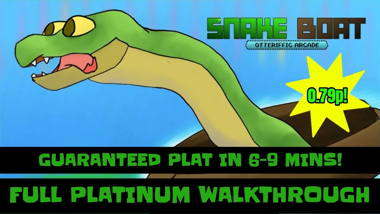 Snake Boat - Platinum Walkthrough. Trophy Guide. 6-9 min plat ...