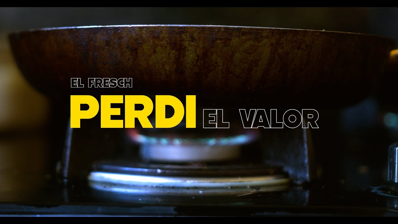 El Fresch - Perdí el Valor - (VIDEO OFICIAL) - YouTube