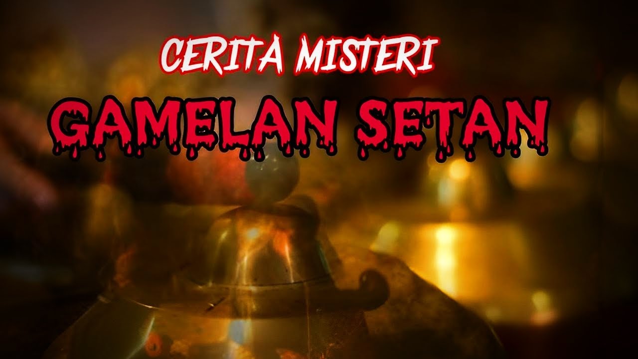 CERITA MISTERI GAMELAN SETAN BNF MISTERI #ceritamistis#ceritaseram# ...