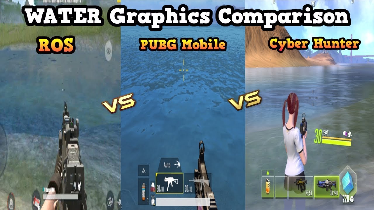 Water Graphics Comparison | ROS Vs PUBG Mobile Vs Cyber Hunter - YouTube