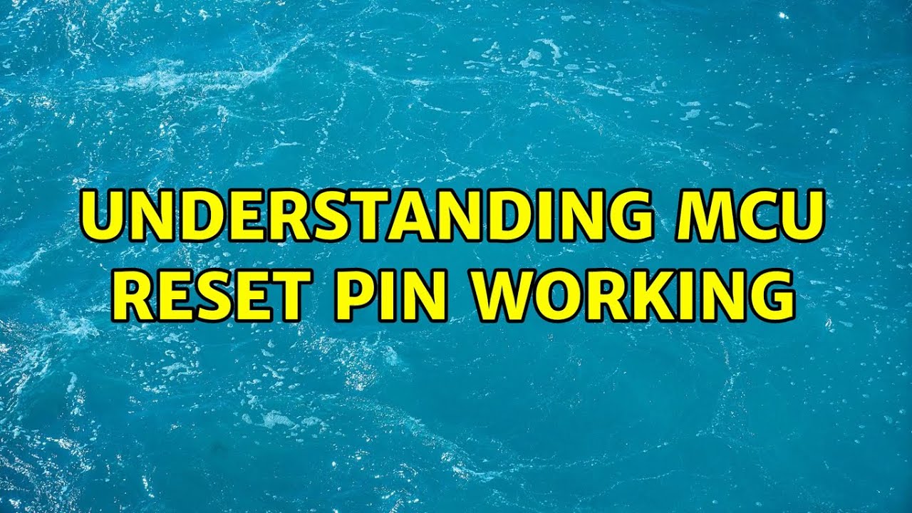 Understanding MCU Reset Pin working - YouTube