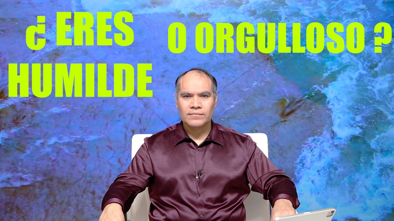 ¿ COMO SABER SI ERES ORGULLOSO O ERES HUMILDE ? - YouTube