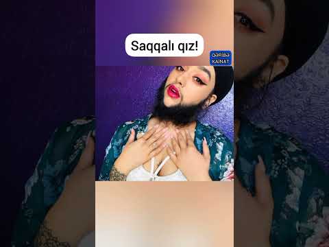 Saqqalı olan qız!