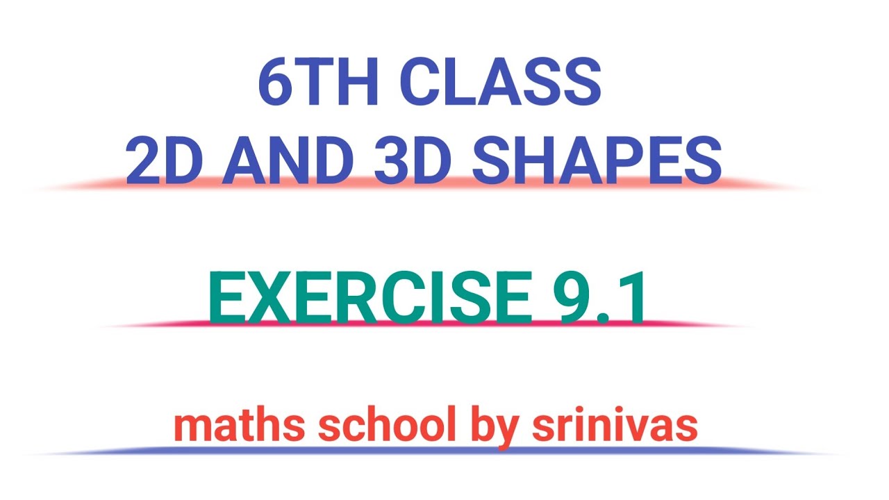 6TH CLASS 2D &3D SHAPES EXERCISE 9.1 - YouTube