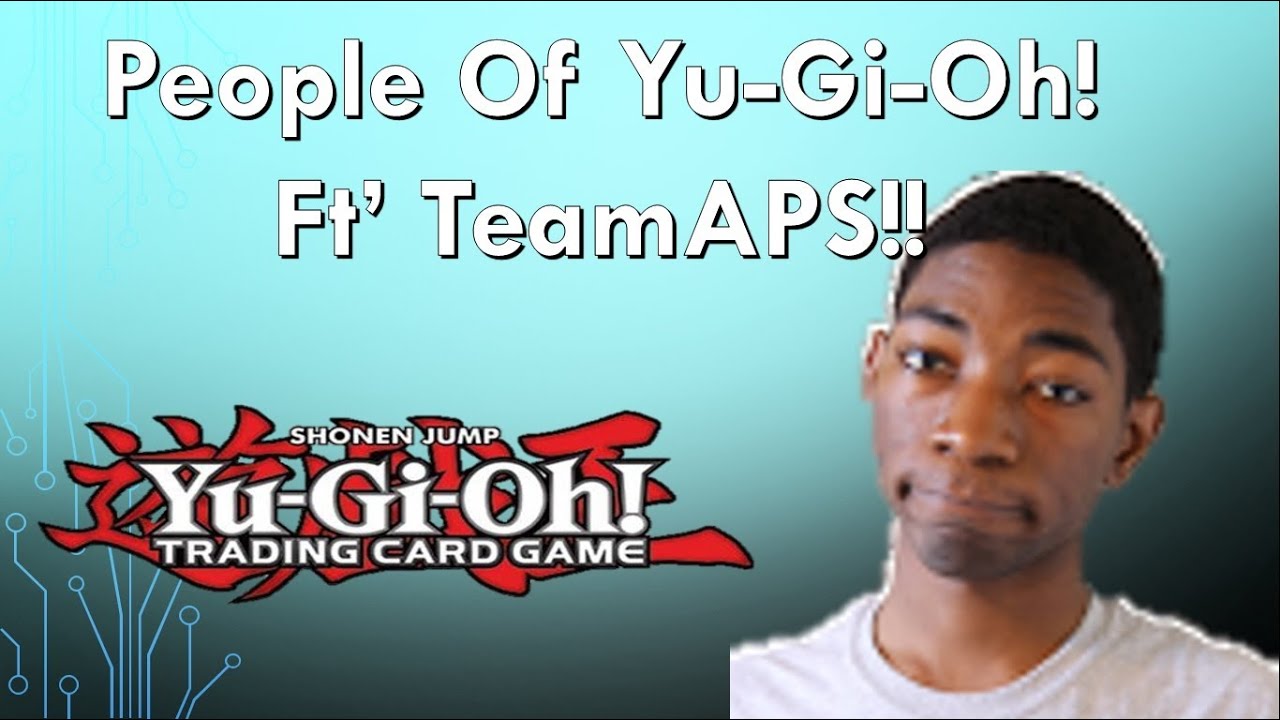 People Of Yu-Gi-Oh! Ft' 'TeamAPS'! ~ The People In The Past! - YouTube