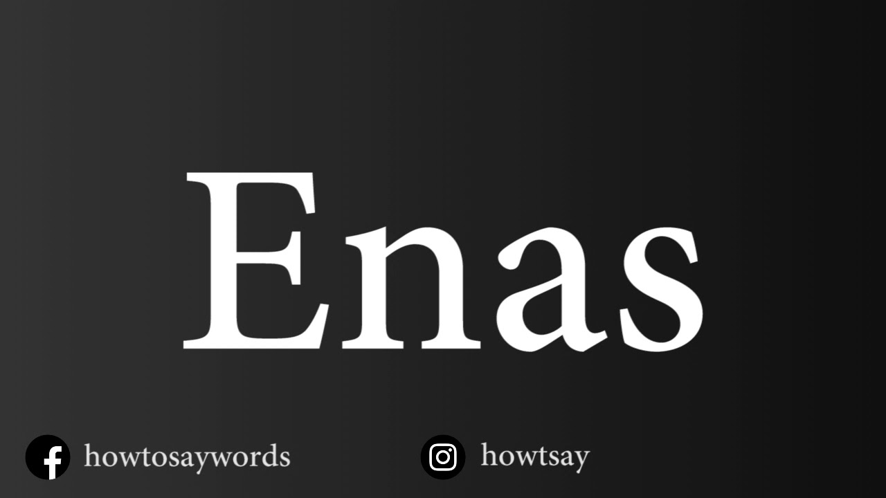 How To Pronounce Enas - YouTube