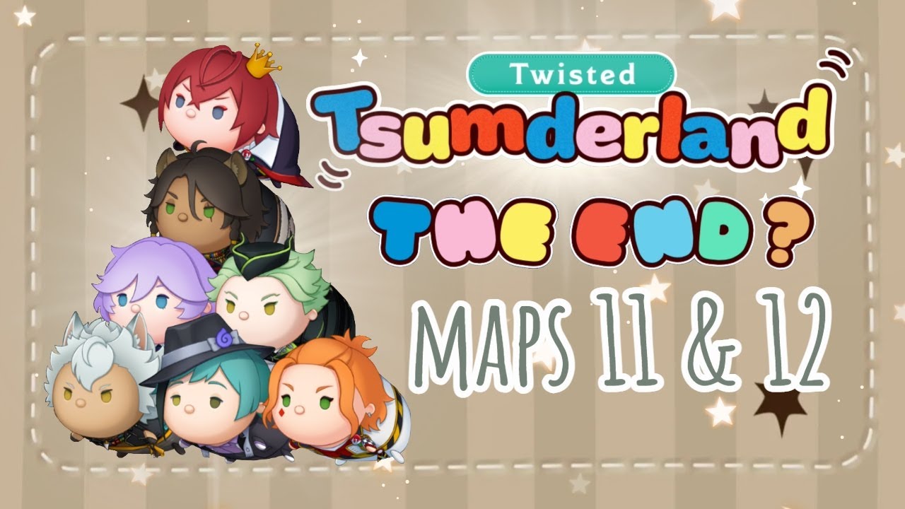🍬Twisted Tsumderland🍭 ~*The End?*~ Maps 11 & 12 - YouTube