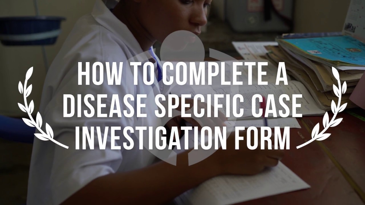 How to Complete a Disease Specific Case Investigation Form - YouTube