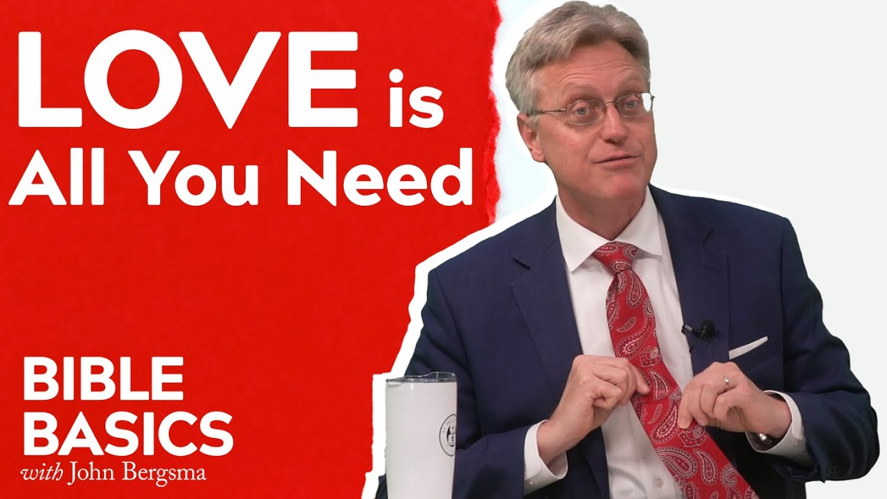 All You Need is Love | Bible Basics with John Bergsma - YouTube