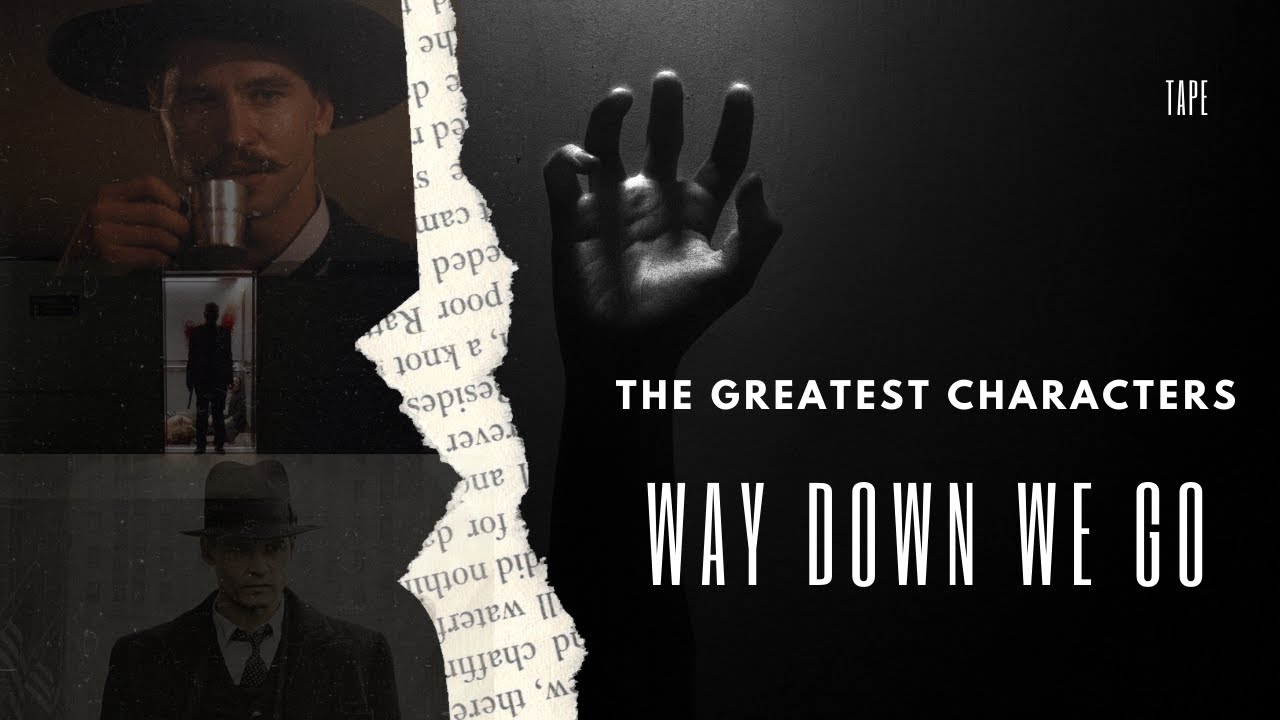 The Greatest Characters in Film (Way Down We Go) #docholliday # ...