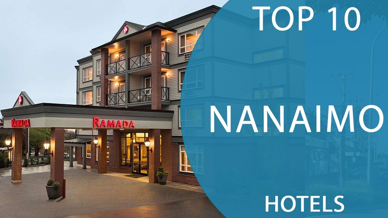 Top 10 Best Hotels to Visit in Nanaimo, British Columbia | Canada ...
