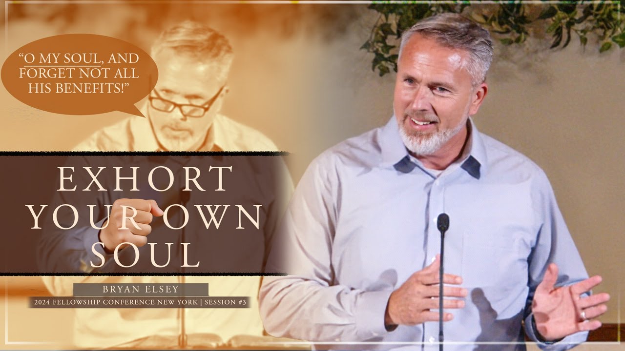 Exhort Your Own Soul (Psalm 103) - Bryan Elsey - YouTube