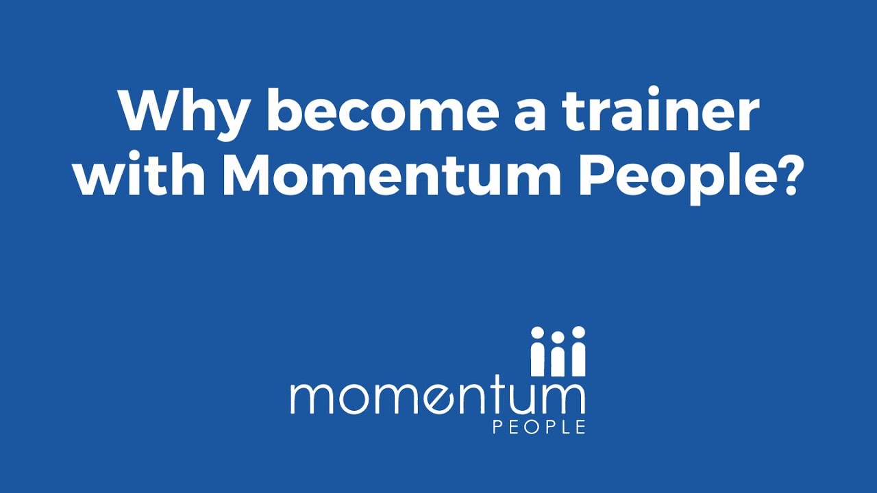 Why become a trainer with Momentum People - YouTube