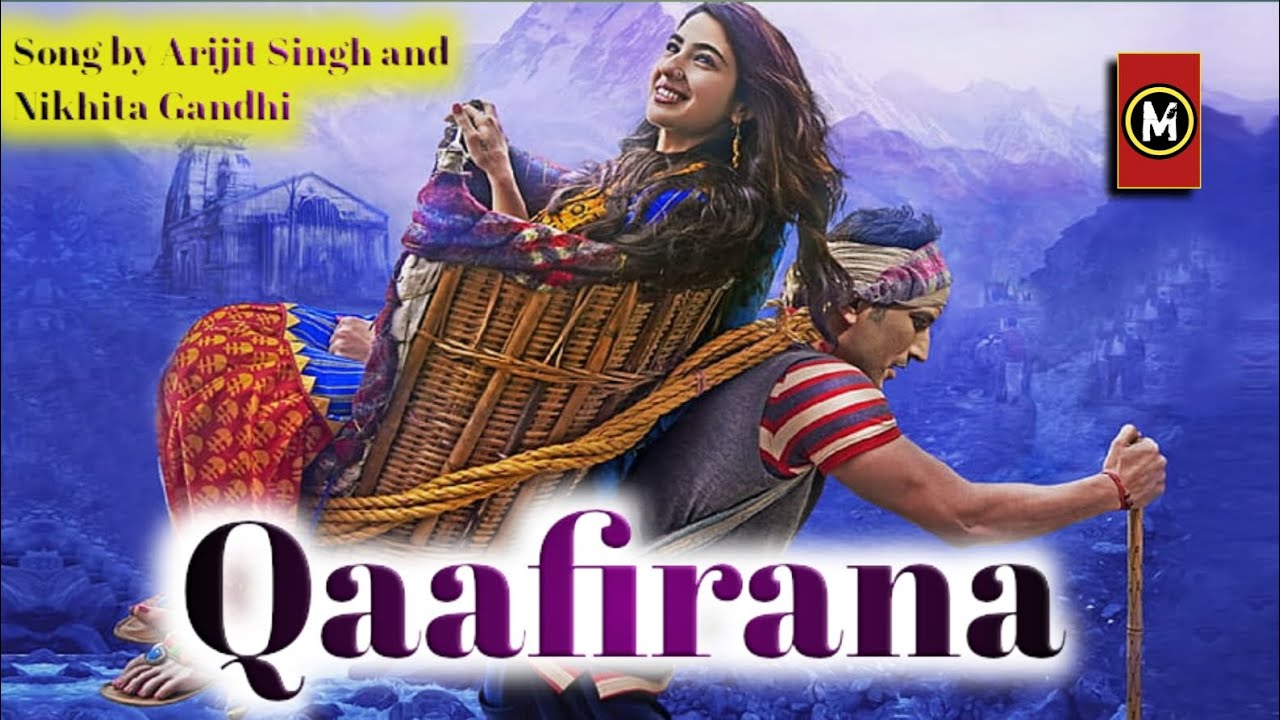 Qaafirana (Kedarnath) official movie song... Song by Arijit Singh and ...