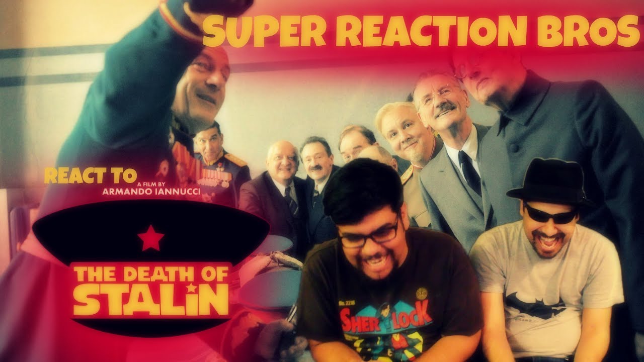 SUPER REACTION BROS REACT & REVIEW The Death of Stalin Official Trailer ...