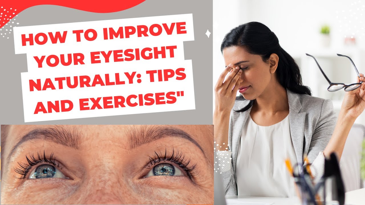 How to Improve Your Eyesight Naturally: Tips and Exercises ,Improve ...